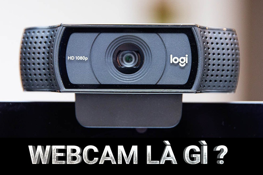 Webcam là gì? Các tính năng và ứng dụng của Webcam