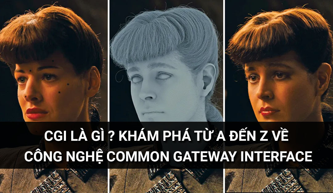 CGI là gì? Khám phá công nghệ Common Gateway Interface