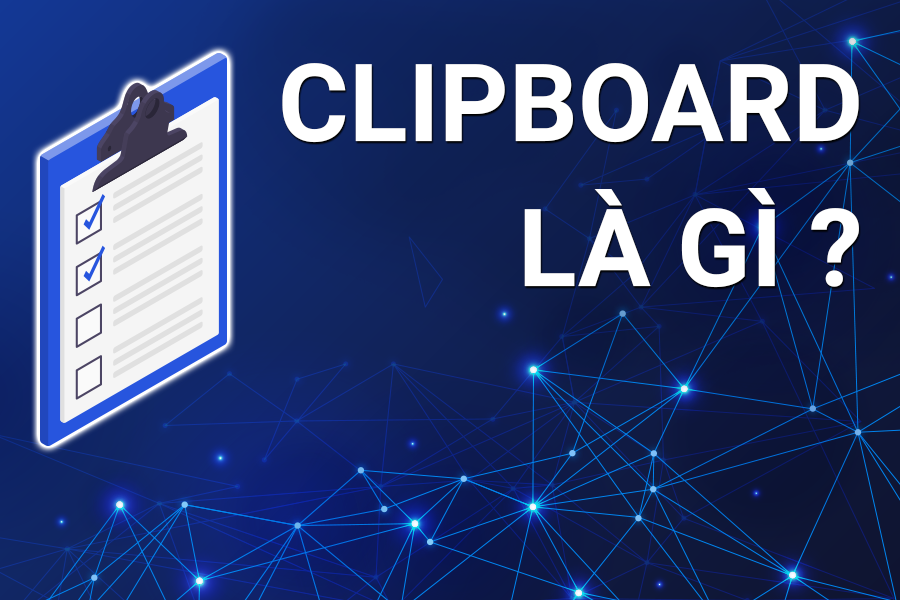 Clipboard là gì? Cách Xem, Xóa và Ghim Clipboard