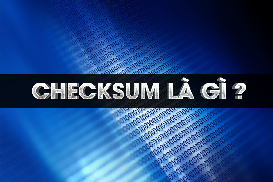 Checksum là gì? Dùng Checksum để làm gì? Ví dụ và giải thích