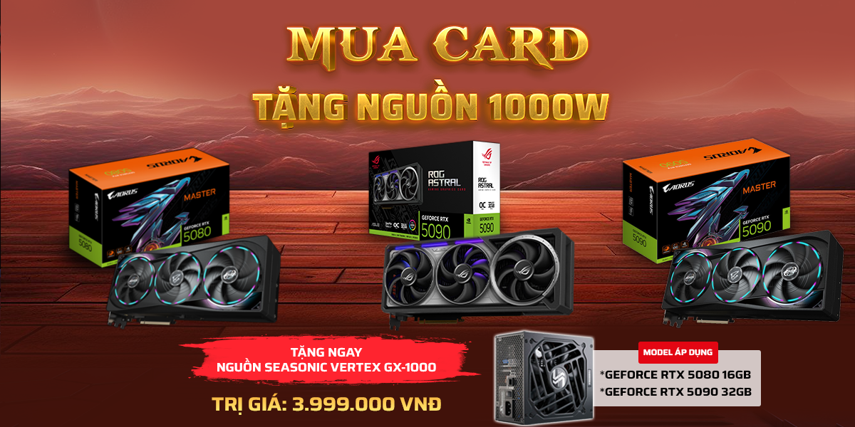 [Khuyến mại] MUA CARD TẶNG NGUỒN 1000W