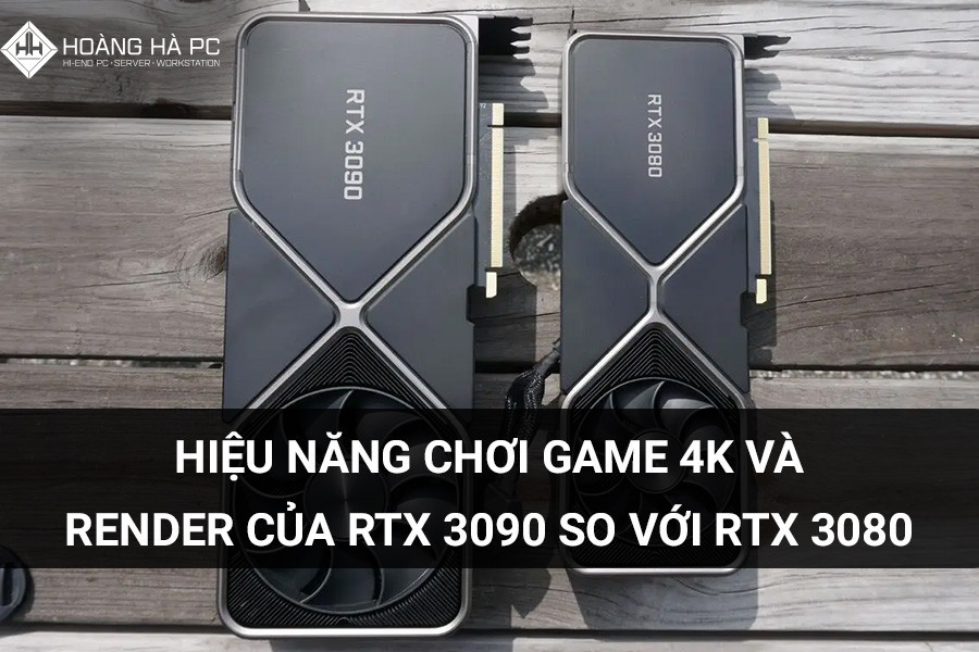 Hiệu năng chơi game 4K, render của RTX 3090 so với RTX 3080