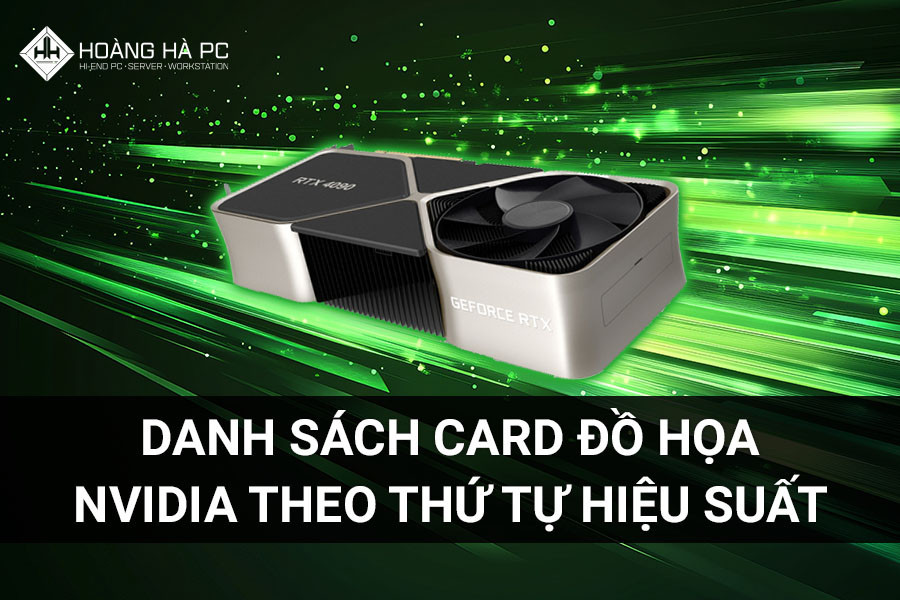 Danh Sách Card Đồ Họa NVIDIA Mạnh Nhất 2026 ️Từ Cao Đến Thấp