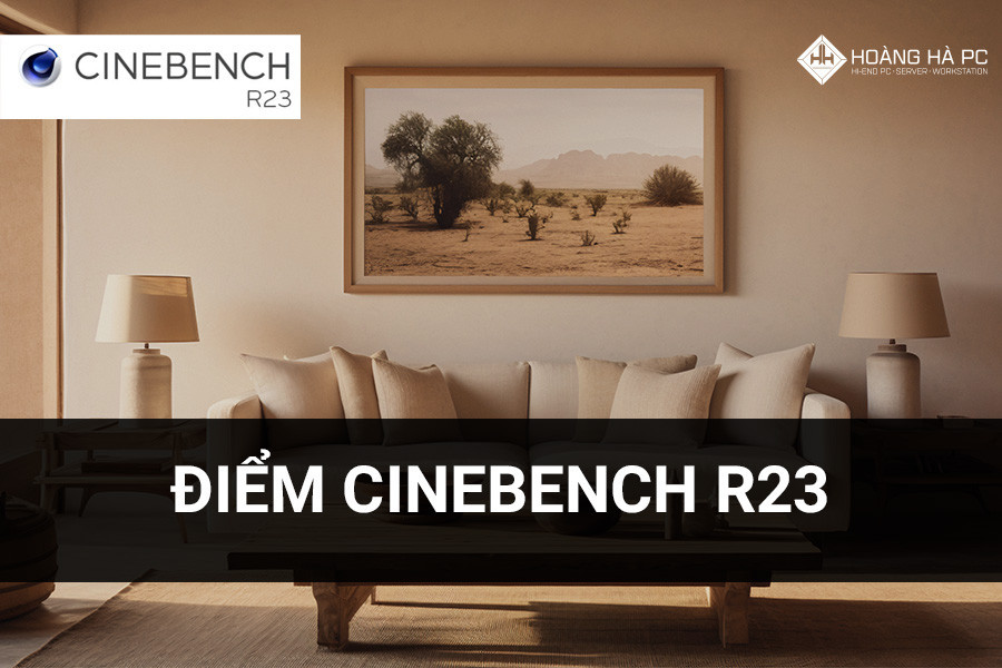 Điểm Cinebench R23 - Danh sách điểm chuẩn CPU