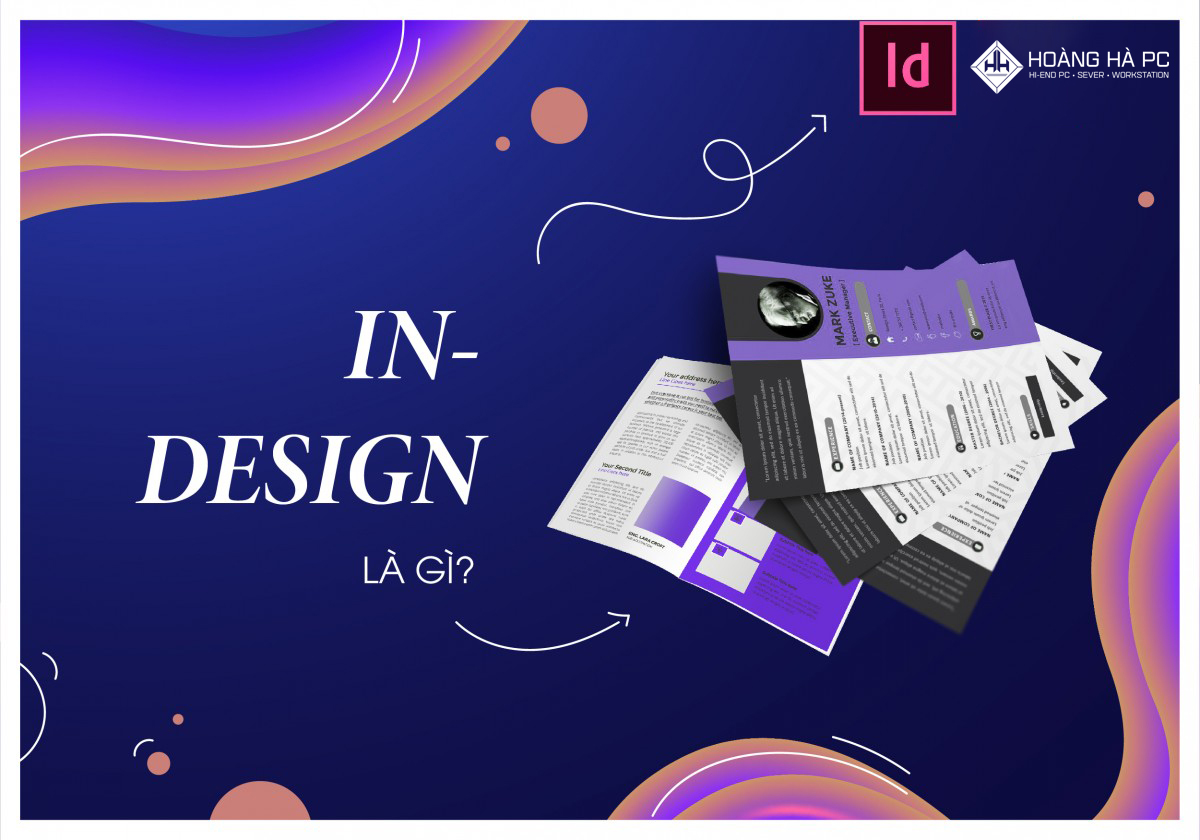 Indesign Là Gì? Những Hiểu Biết Cơ Bản Về Indesign
