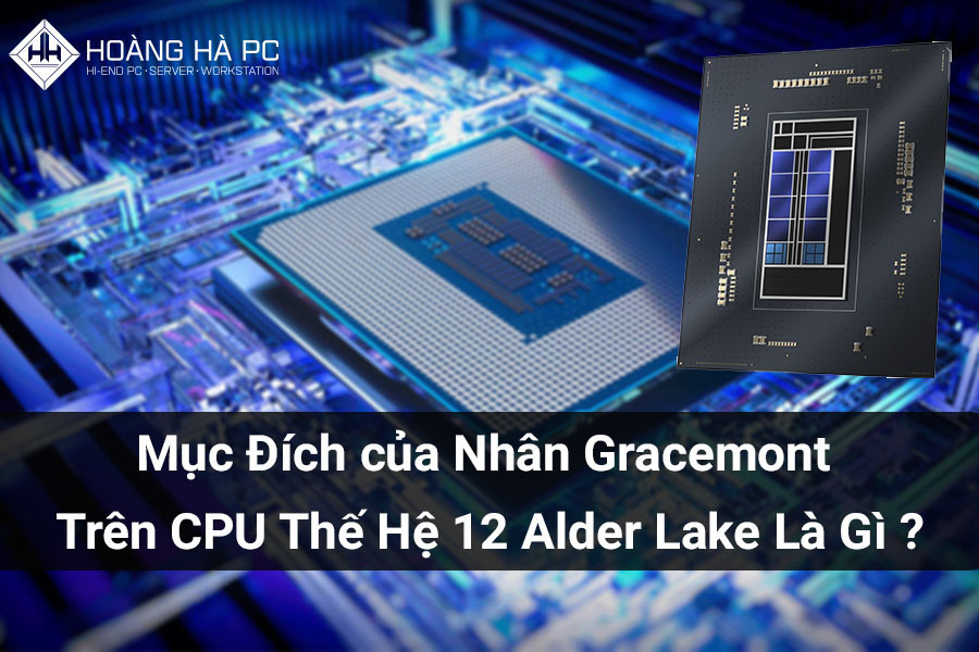 Nhân Gracemont Trên CPU Intel Thế Hệ 12: Tiết Kiệm Điện?